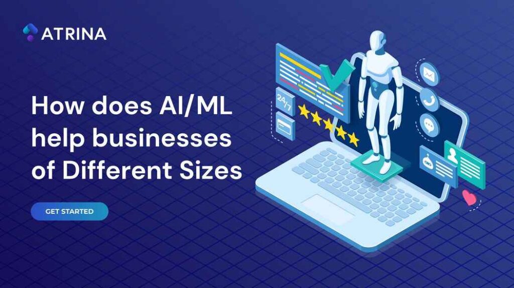 Unlocking Success: AI/ML Empowering Business of All Sizes - Atriina